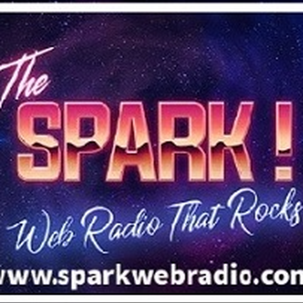The Spark - Web Radio Rocks! - , CA - Listen Online