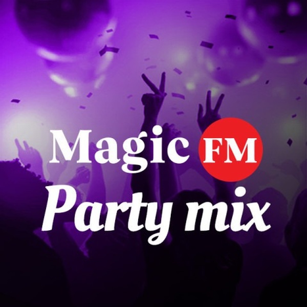 Magic Party Mix - Bucharest - Listen Online