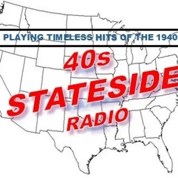 40S STATESIDE RADIO - Listen Online