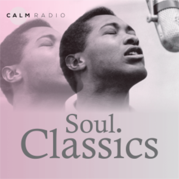 Calm Radio - Soul Classics - Markham, ON - Listen Online