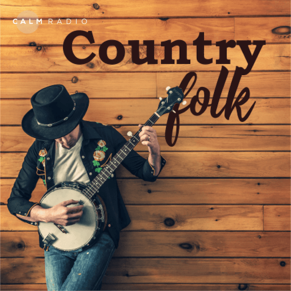 Calm Radio - Country Folk - Markham, ON - Listen Online