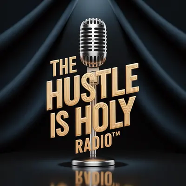 The Hustle Is Holy Radio - Listen Online