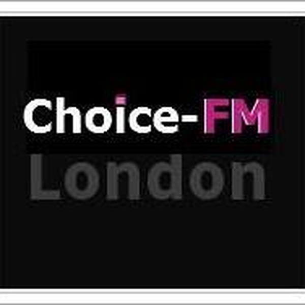 Choice FM - London - Listen Online