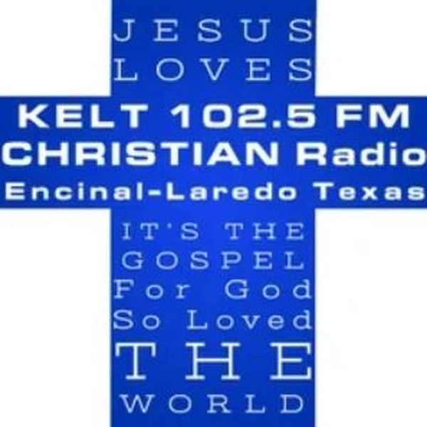 KELT Christian Radio - KELT - FM 102.5 - Encinal, TX - Listen Online
