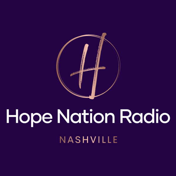 Hope Nation Radio - Nashville, TN - Listen Online