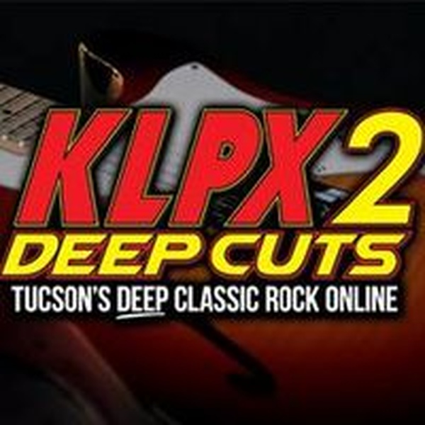KLPX2 Deep Cuts - KLPX-HD2 - FM 96.1 - Tucson, AZ - Listen Online