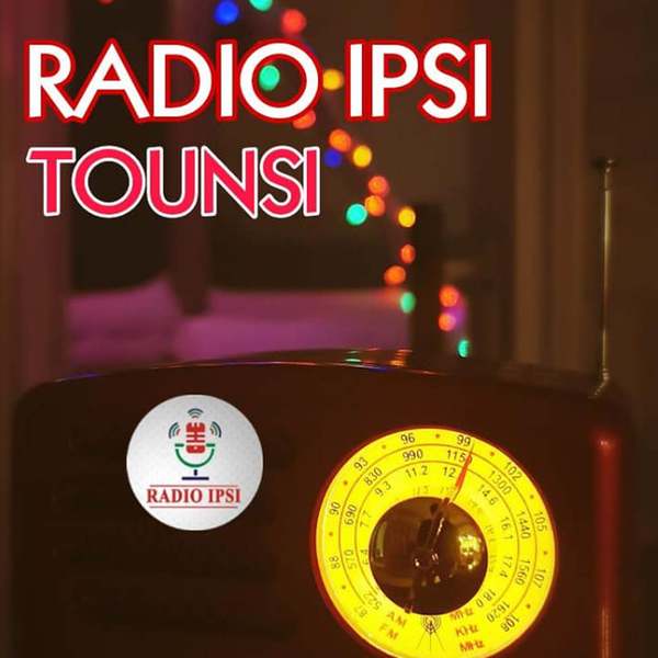 RADIO IPSI - IPSI TOUNSI - Manouba - Listen Online
