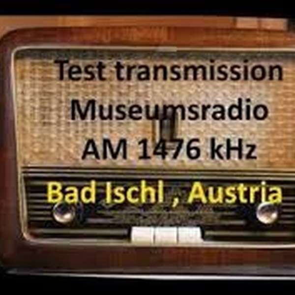 Museumsradio AM 1476 - AM 1476 - Bad Ischl - Listen Online