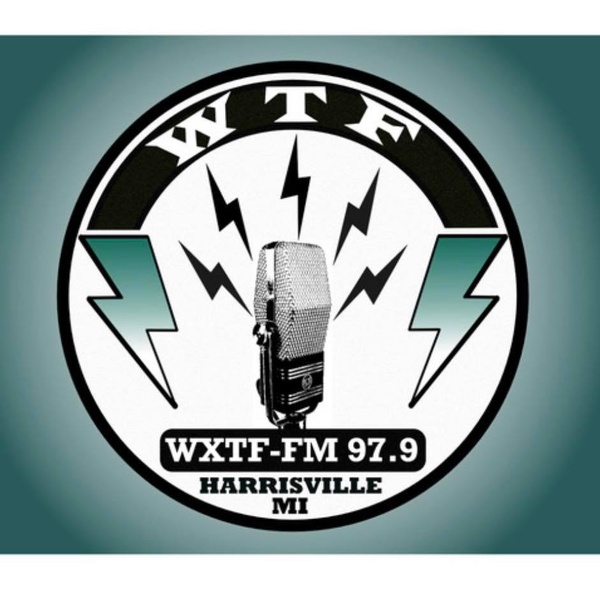 WTF Radio - WXTF-LP - FM 97.9 - Harrisville, MI - Listen Online