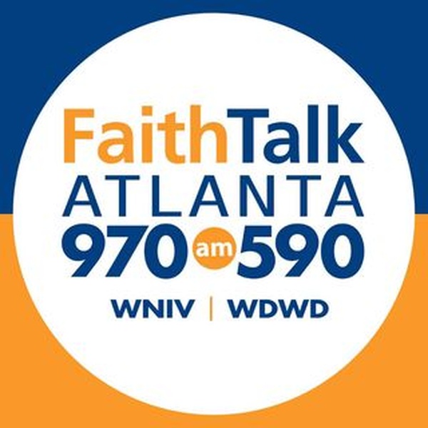 FaithTalk Atlanta - WDWD - AM 590 - Atlanta, GA - Listen Online